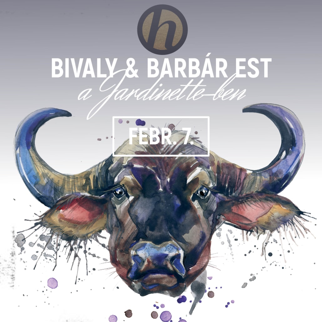 Bivaly & Barbár est - 2024. február 7. - Jardinette Kertvendéglő
